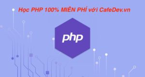 Phát hành Series tự học PHP MIỄN PHÍ mới cho ace developer Việt Nam » Cafedev.vn